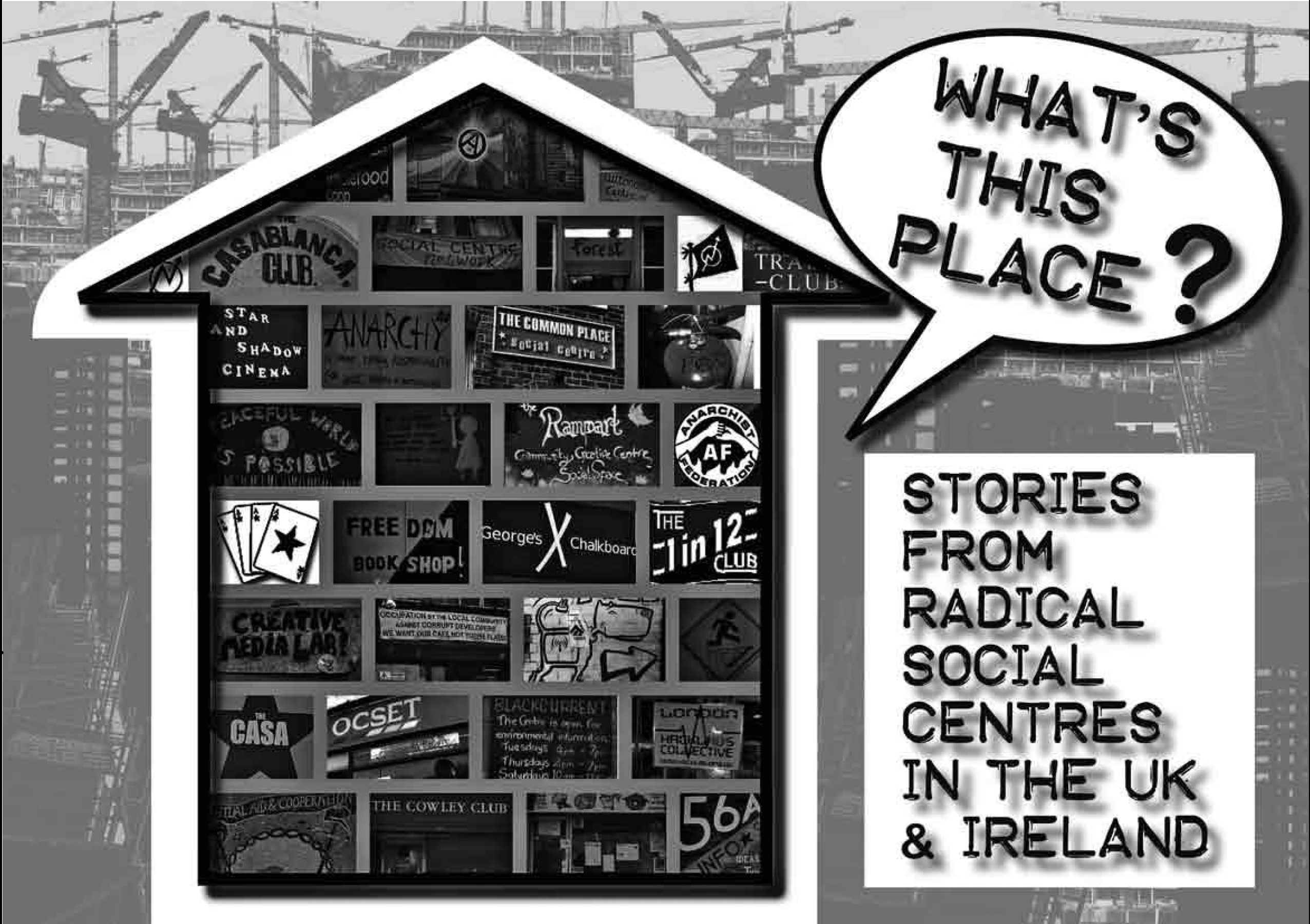 What is this place? Stories from radical social centres in the UK and Ireland | libcom.org